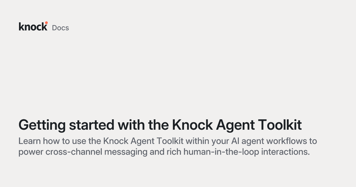 Getting started with the Knock Agent Toolkit | Knock Docs Getting started with the Knock Agent Toolkit | Knock Docs